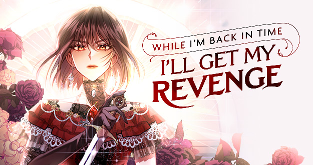 Read Episode 21 - While I'm Back in Time, I'll Get My Revenge | Tappytoon